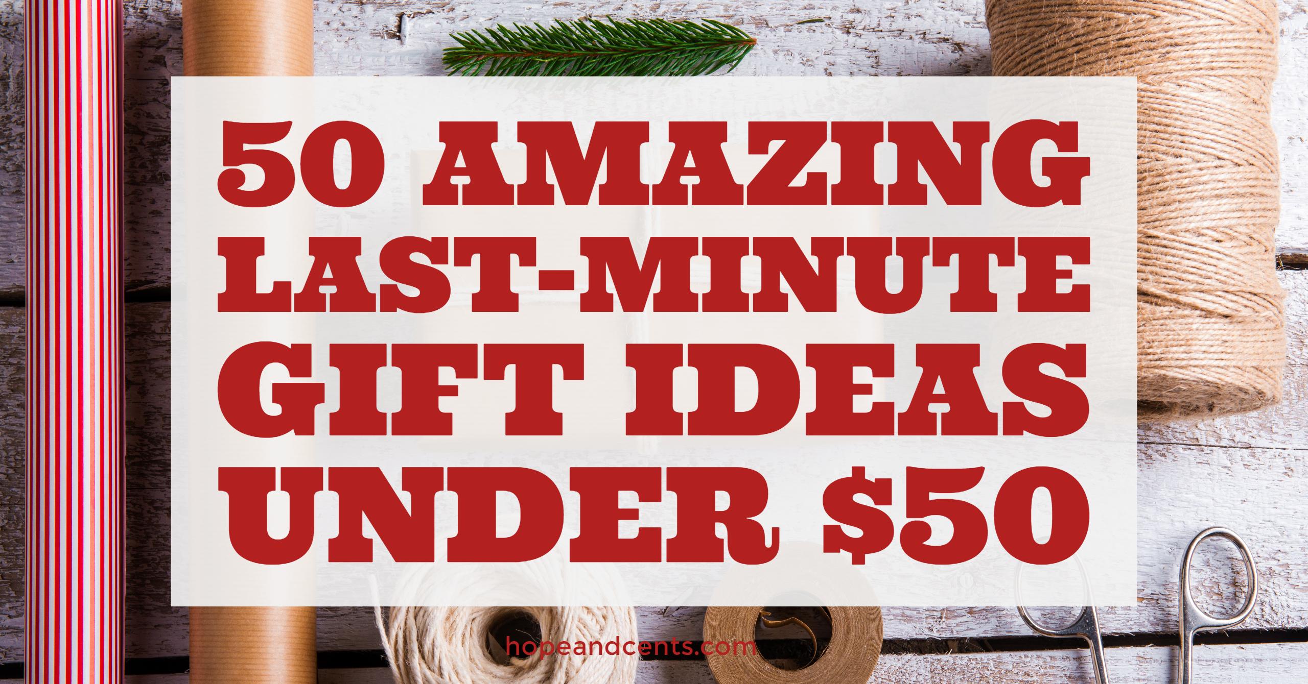 50 Amazing Last Minute Gift Ideas Under 50 Hope Cents