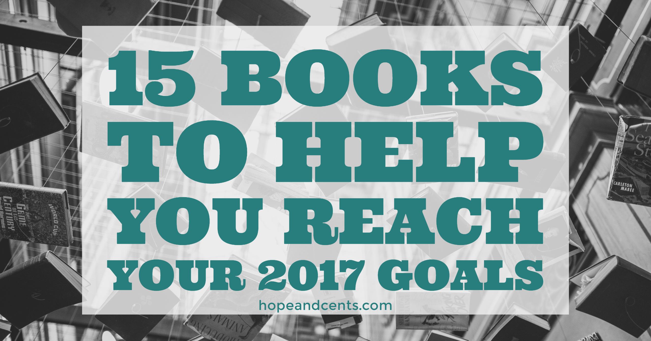 15 Books to Help You Reach Your 2017 Goals - Hope+Cents